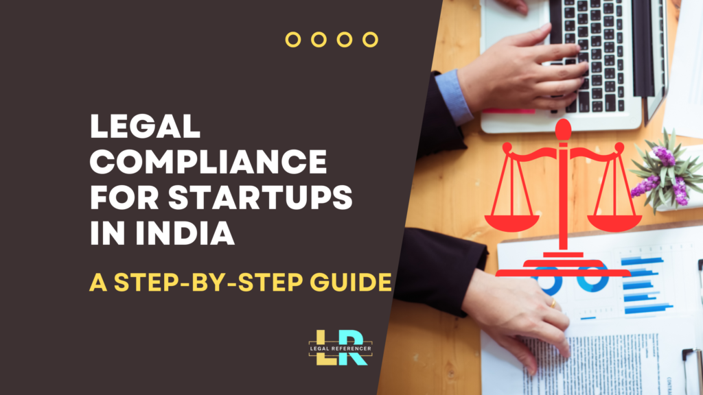 LEGAL COMPLIANCE FOR STARTUPS IN INDIA- A Step-by-Step Guide - LEGAL ...